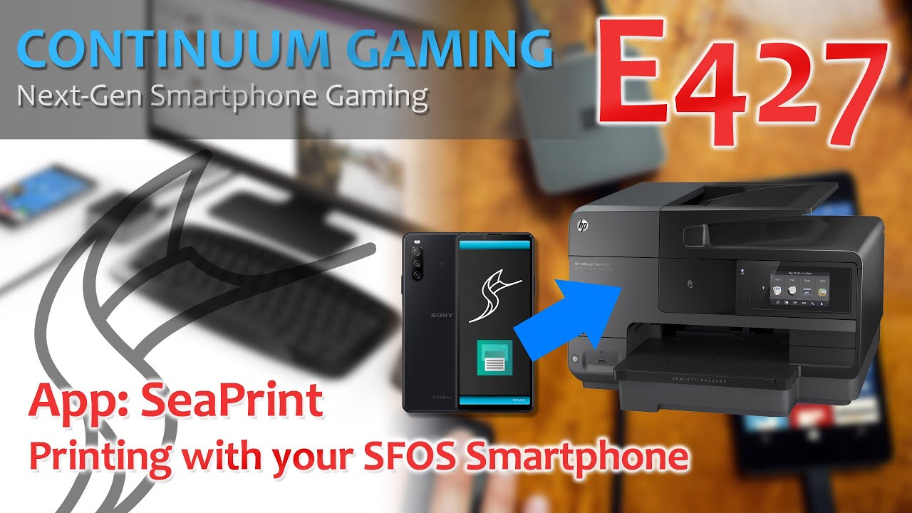 Continuum Gaming E427: SeaPrint – Printing with your SFOS Smartphone ...