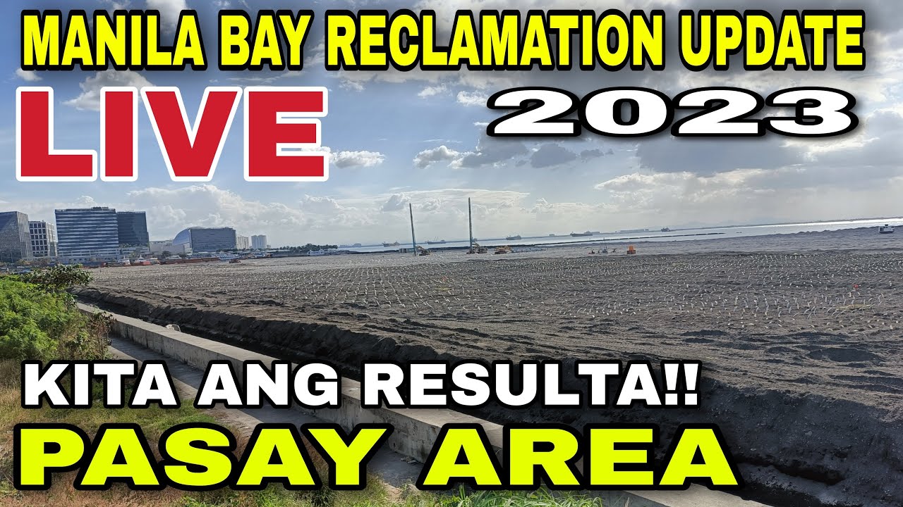 LIVE NOW MANILA BAY RECLAMATION UPDATE PASAY AREA - YouTube