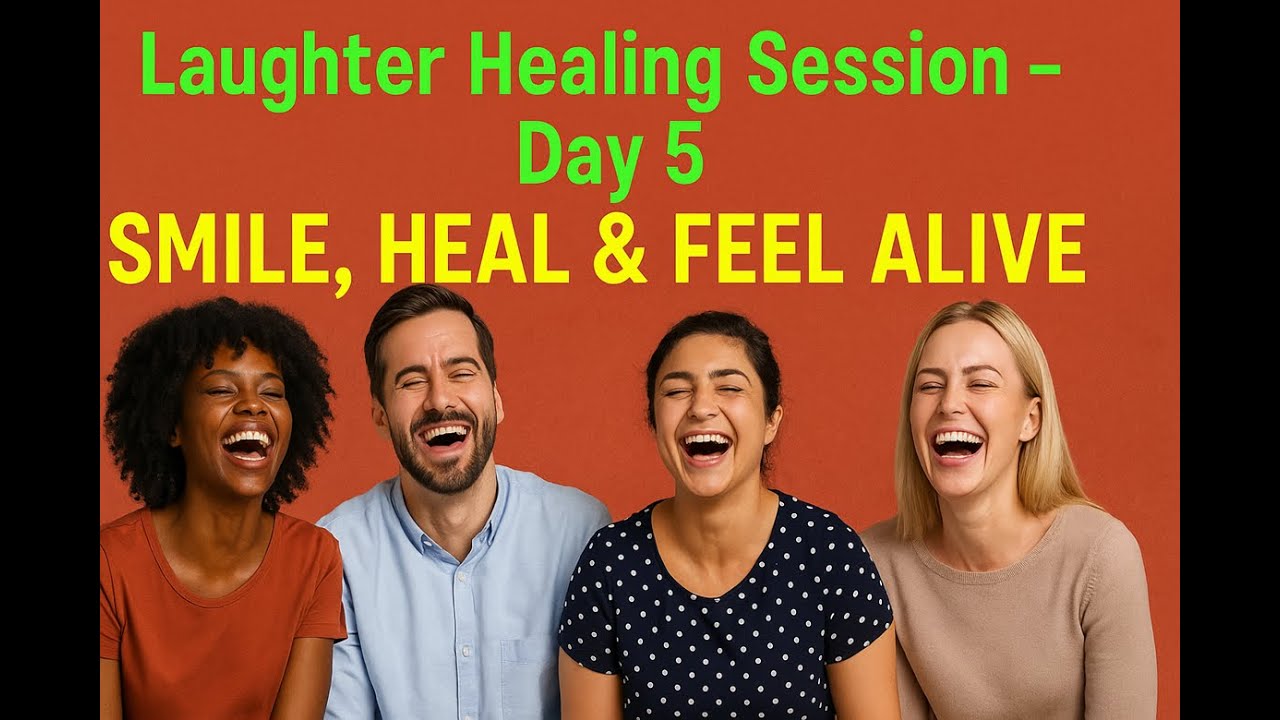 Laughter Healing Session – Day 5 | Smile, Heal & Feel Alive - YouTube