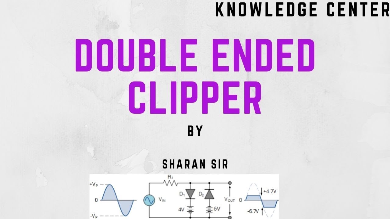 Double Ended Clipper Circuit !! By Asst. Prof. Sharan !! - YouTube