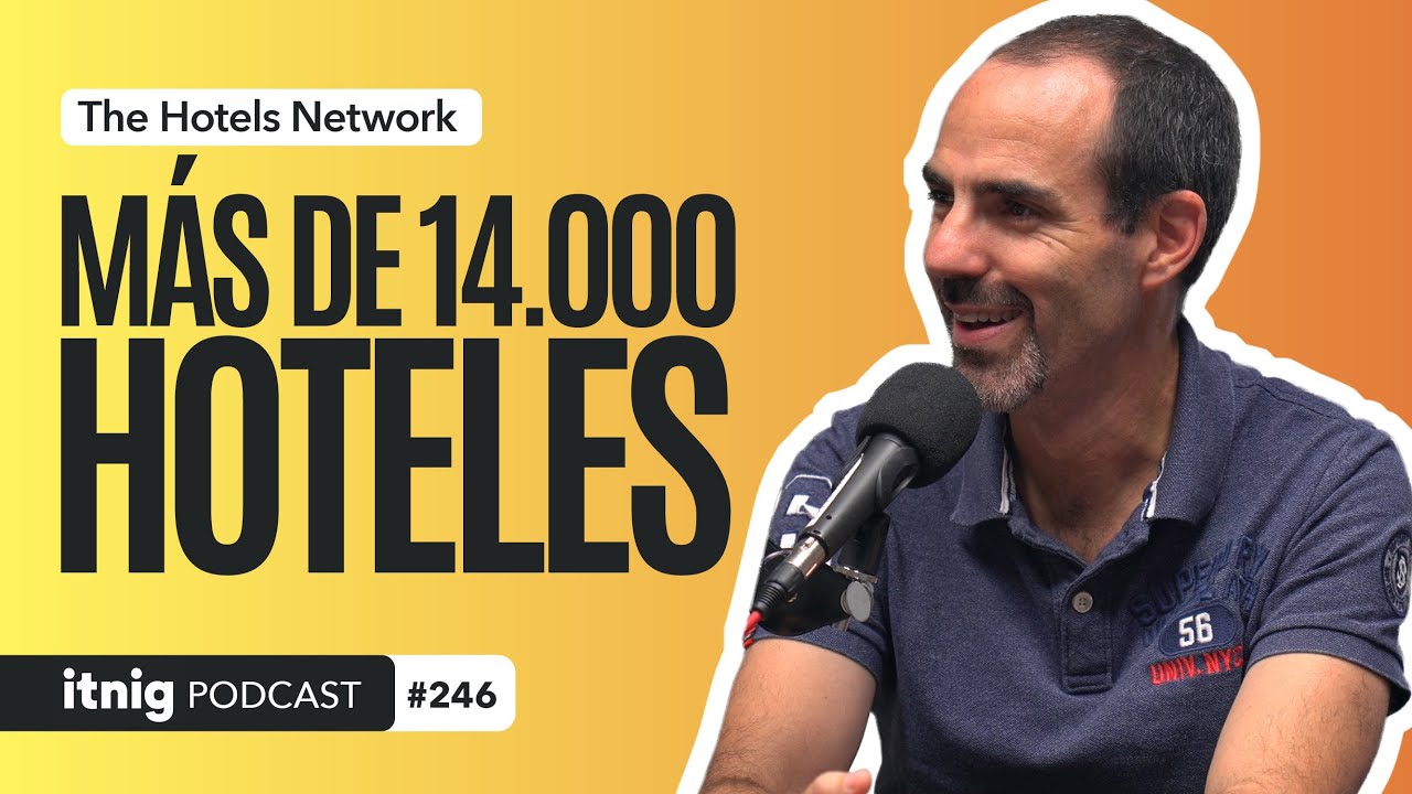 The Hotels Network, mejorando la conversión de los hoteles - Podcast ...