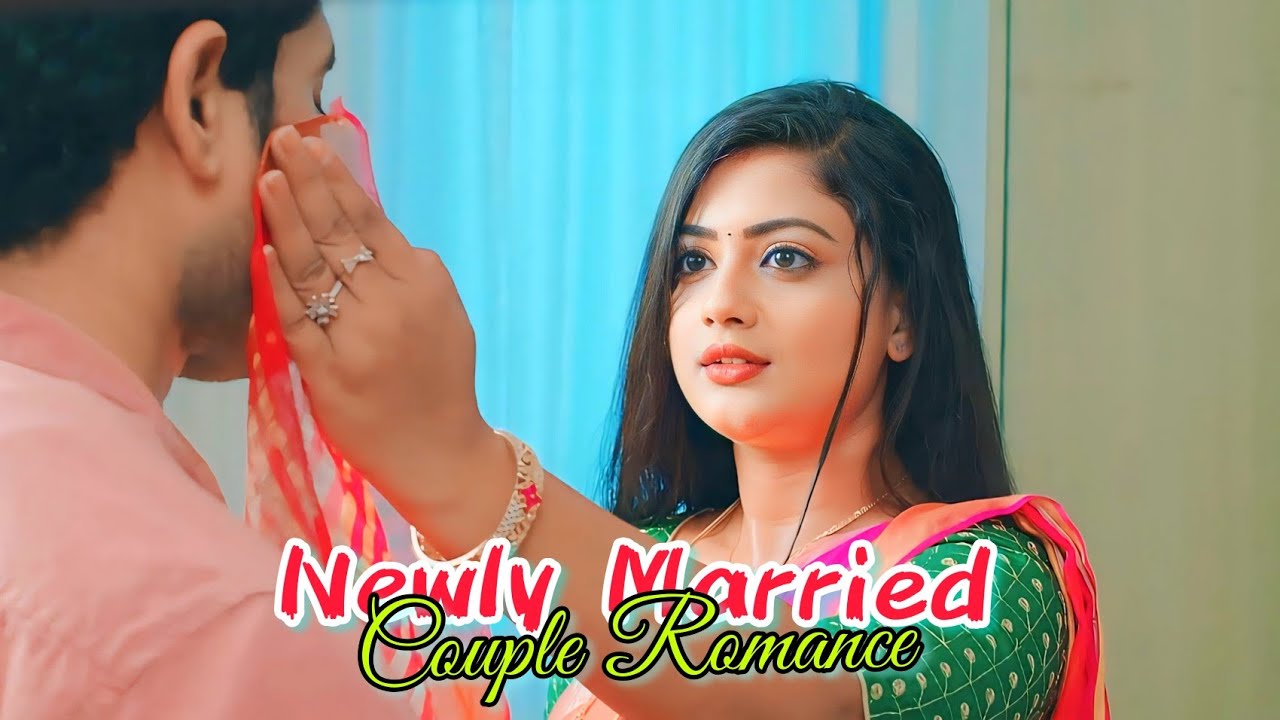 💕New Married Romance Cute romantic movement of Life | Romantic Couple's ...
