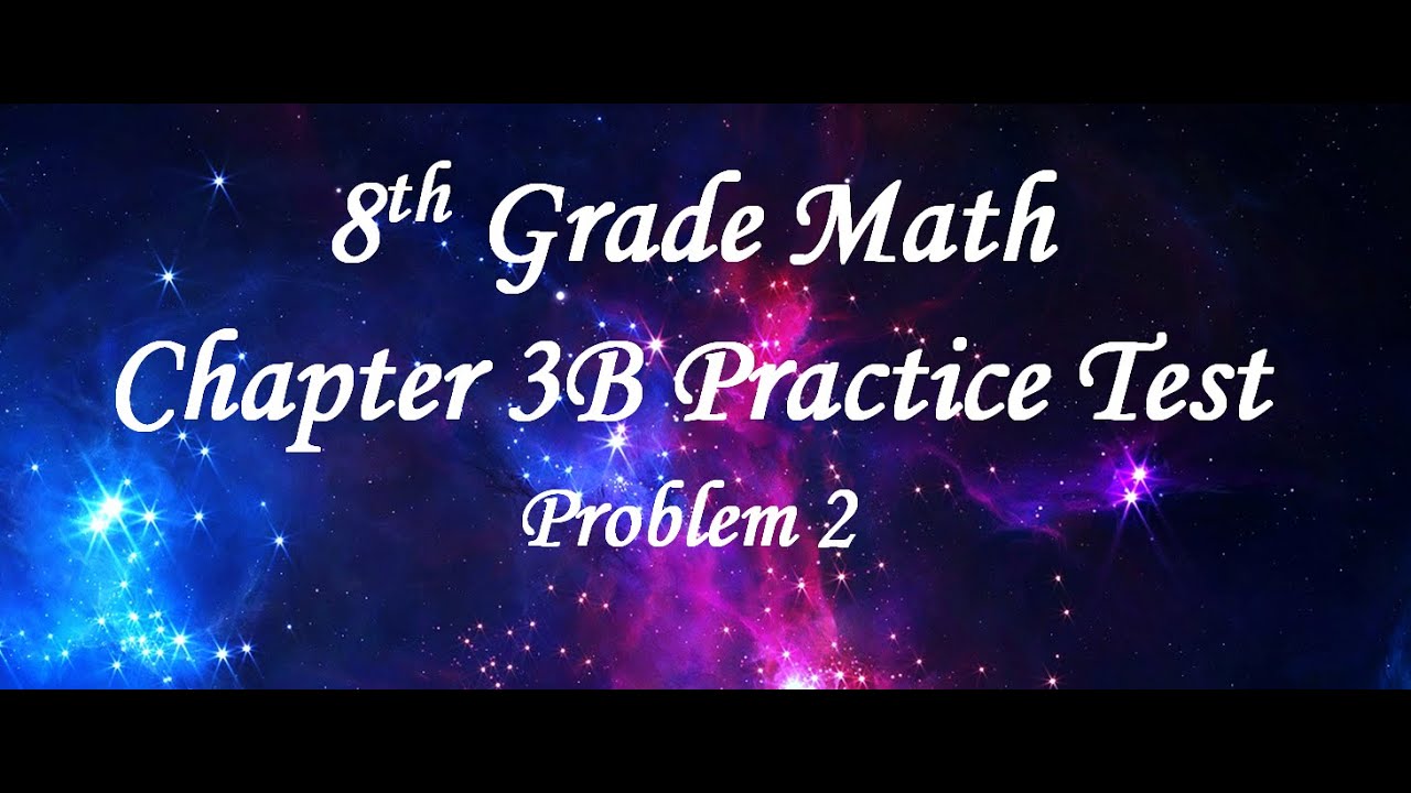 8th Grade Math Chapter 3B Practice Test problem 2 - YouTube