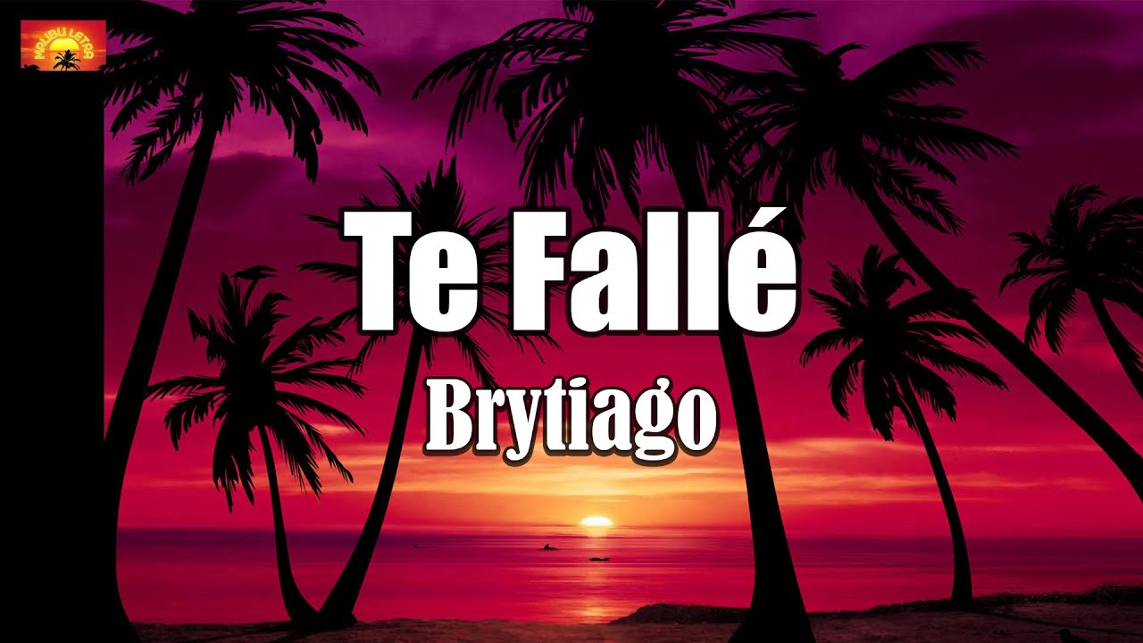 Brytiago - Te Fallé ( Letra / Lyrics ) - YouTube