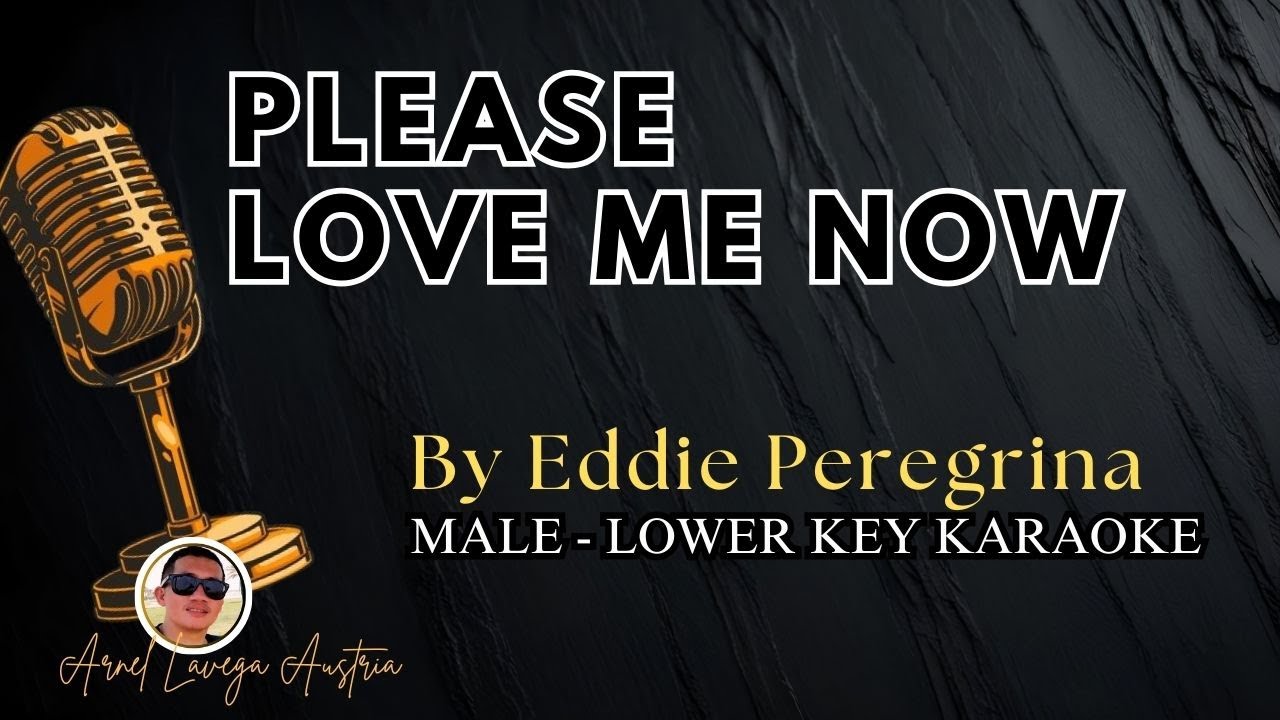 PLEASE LOVE ME NOW By Eddie Peregrina II 𝐌𝐊 Karaoke - Lower Key # ...