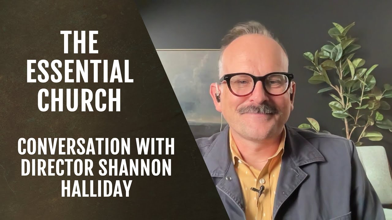 The Essential Church Movie: Conversation with Director Shannon Halliday ...