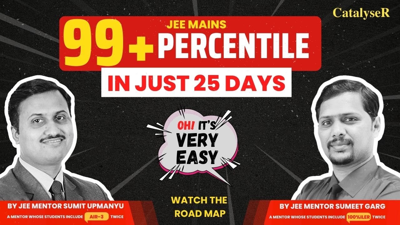 Score 99+%ile in JEEMains in 25 days|Secrets Revealed by Mentors Sumeet Garg Sir & Sumit Upmanyu ...