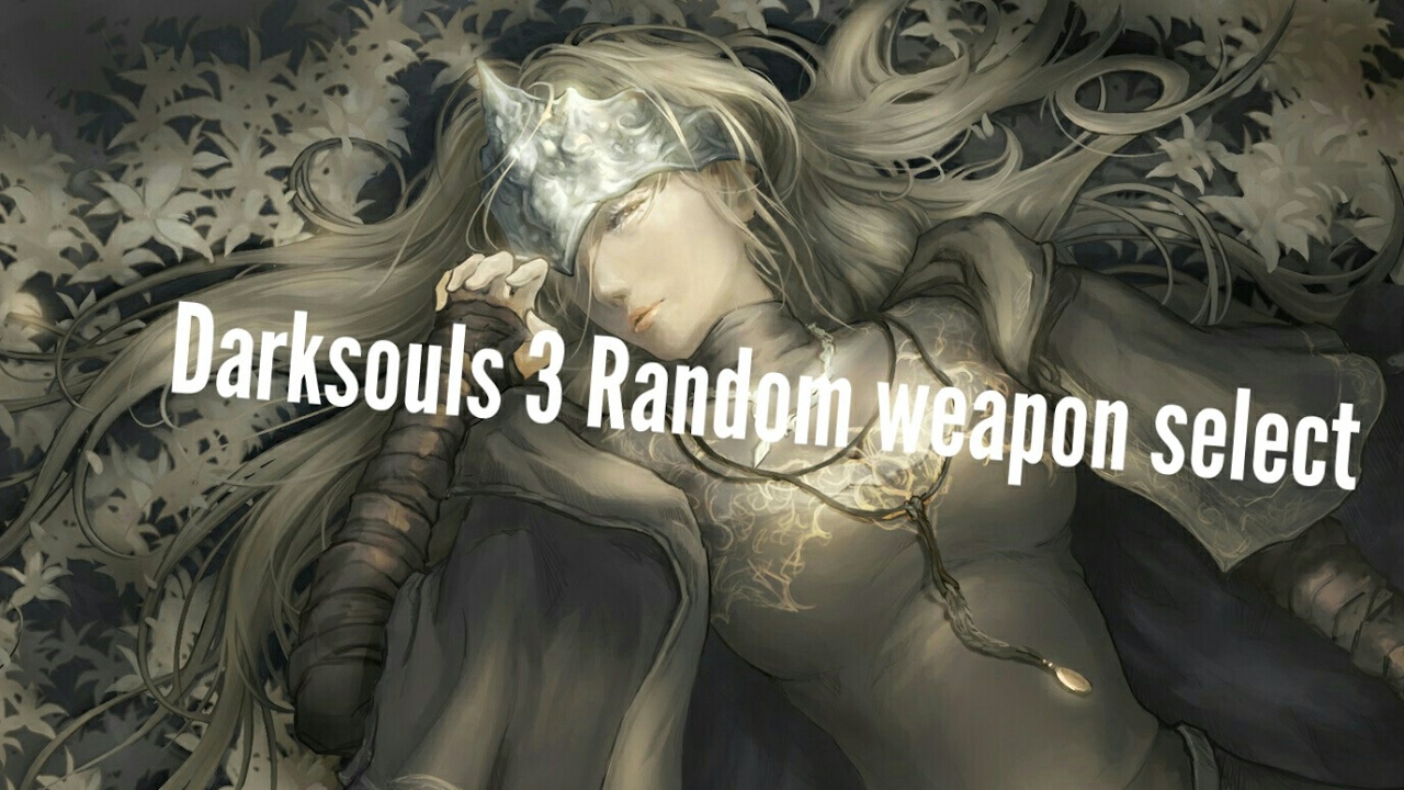 Darksouls 3 Random Weapon select-OH GOD WHY THIS WEAPON!? - YouTube