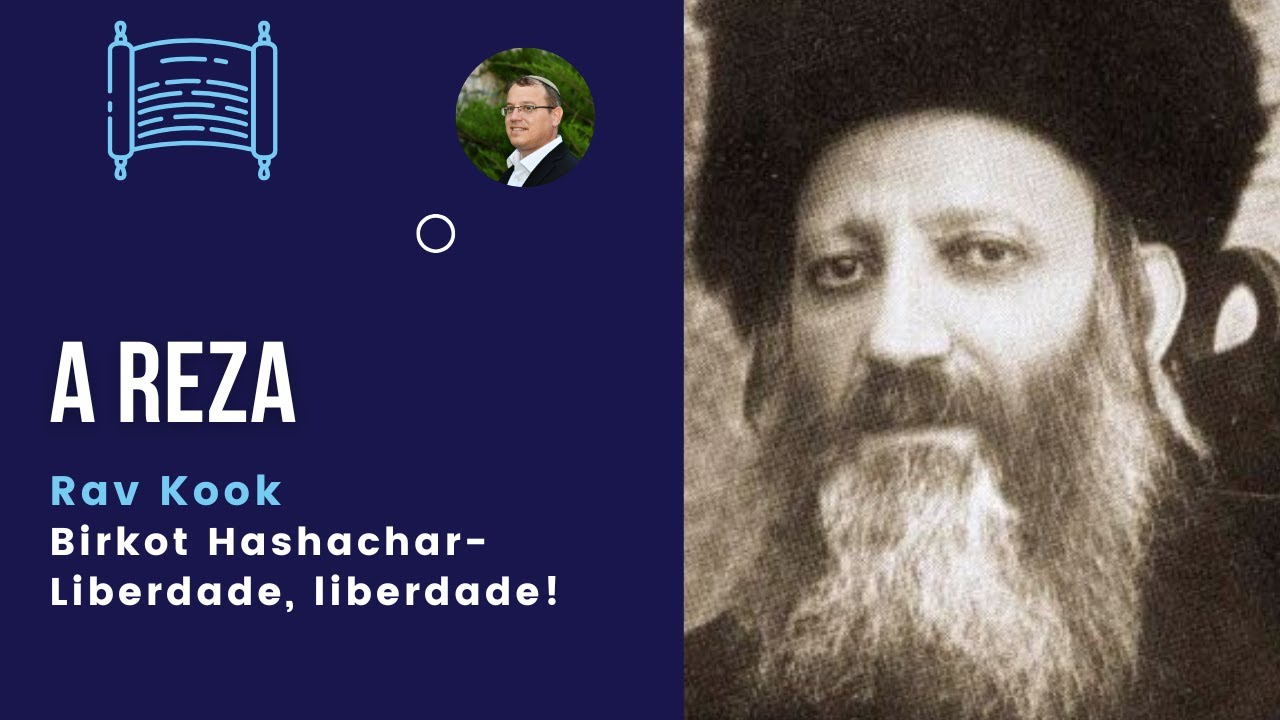 Rav Kook e a reza: Birkot hashachar - Liberdade, liberdade! - YouTube