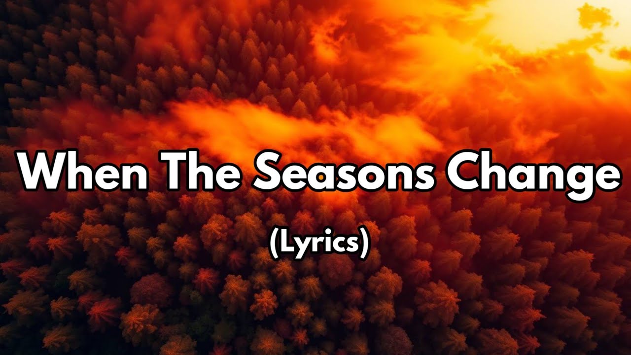 When the Seasons Change | A Soulful Anthem of Growth and Renewal ...
