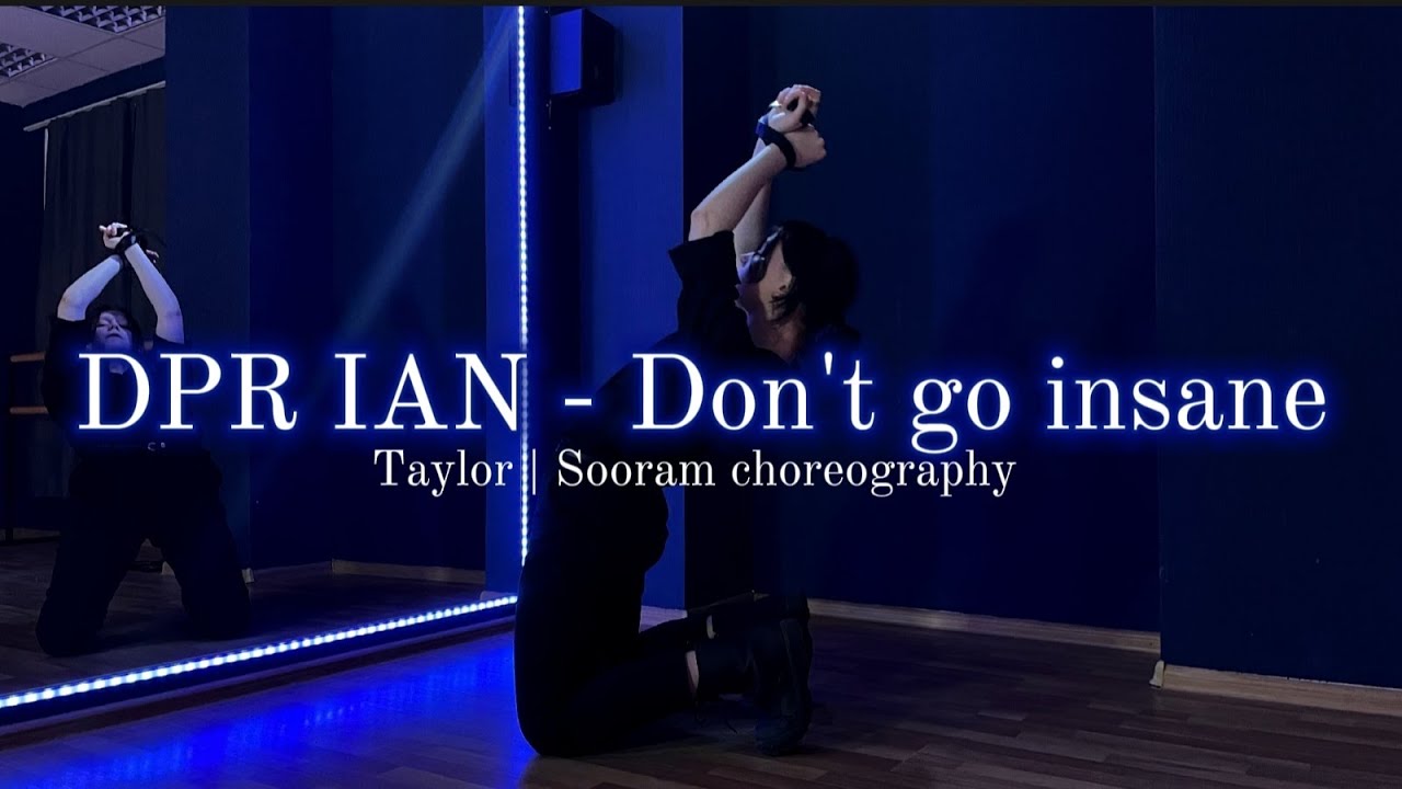 DPR IAN - Don't go insane | Taylor | Sooram choreography | dance video ...