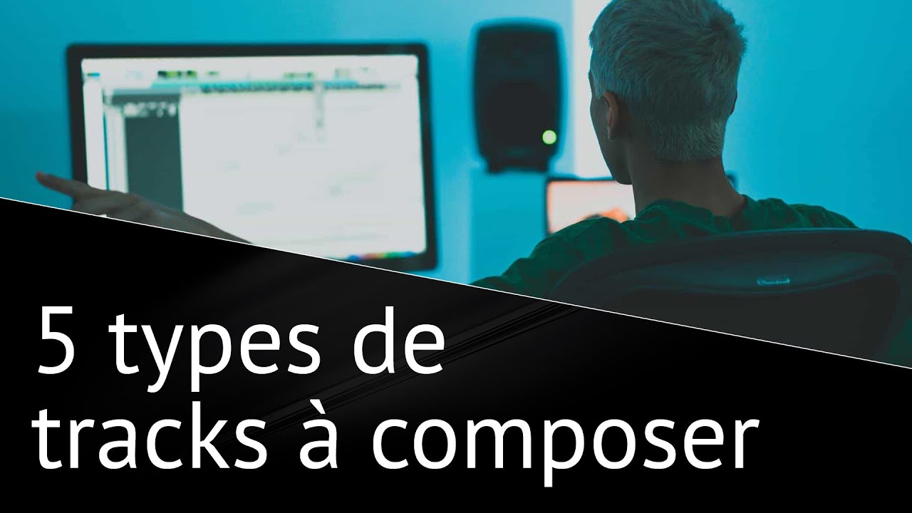 5 TYPES DE TRACKS QUE TU PEUX COMPOSER (MAO) - YouTube