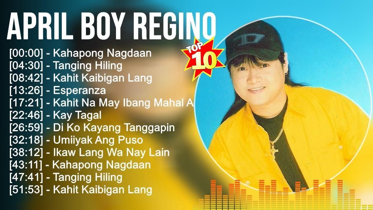 A p r i l B o y R e g i n o Greatest Hits ~ Best Songs Tagalog Love ...