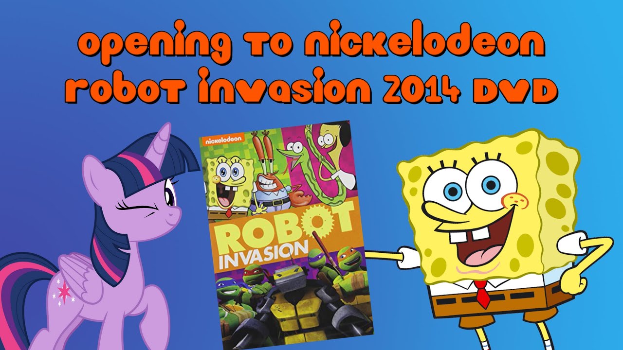 Opening to Nickelodeon: Robot Invasion 2014 DVD - YouTube