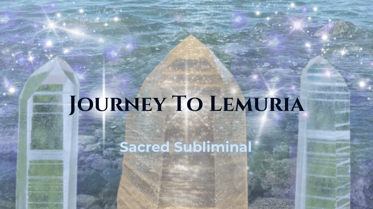 Journey to Lemuria Lemurian Starseed Activation Subliminal Meditation - YouTube