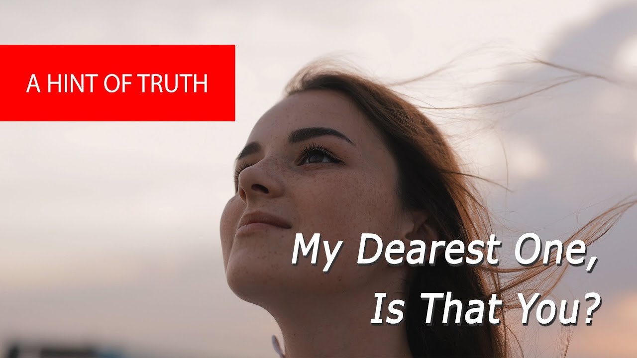 My Dearest One Is That You YouTube My Dearest One Is That You YouTube