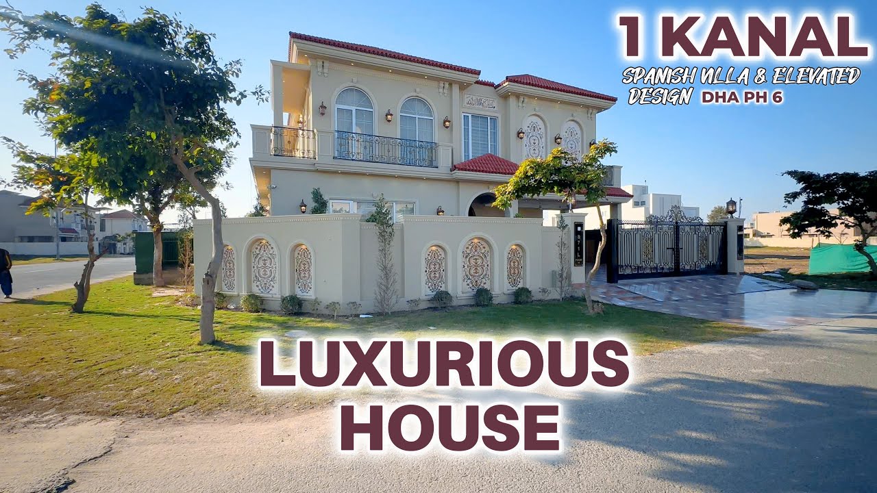 1 KANAL HOUSE DHA | SPANISH VILLA & ELEVATED DESIGN | INSANELY LUXURIOUS HOUSE | DHA PH 6 LAHORE ...
