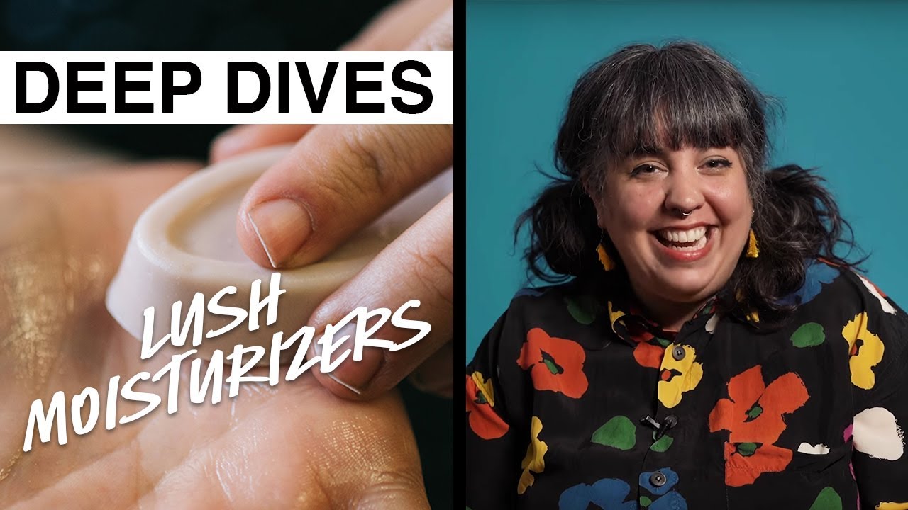 Lush Deep Dives: Moisturizers - YouTube