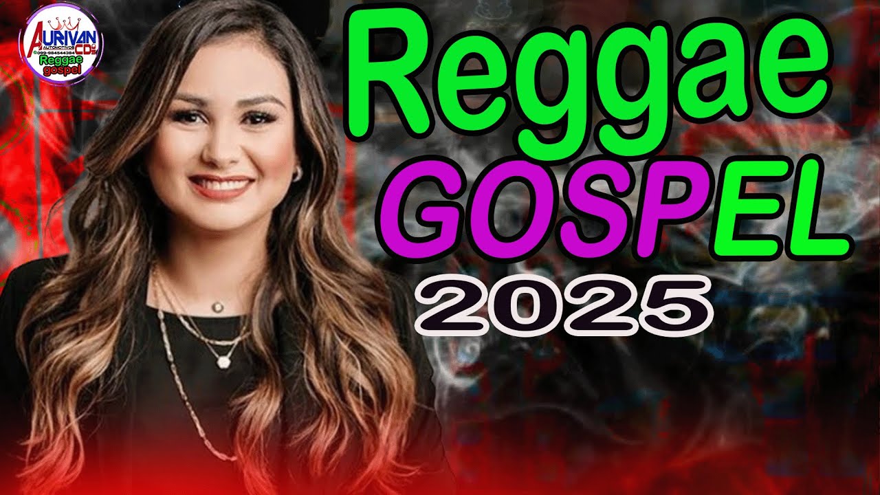 REGGAE GOSPEL REMIX 2025 SÓ LANÇAMENTO REGGAE DO MARANHÃO 2025 // 20 de ...