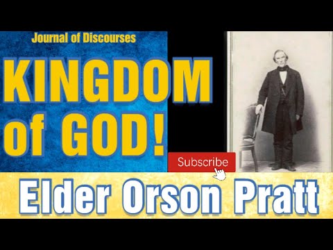 The Kingdom of God ~ Orson Pratt ~ JOD - YouTube