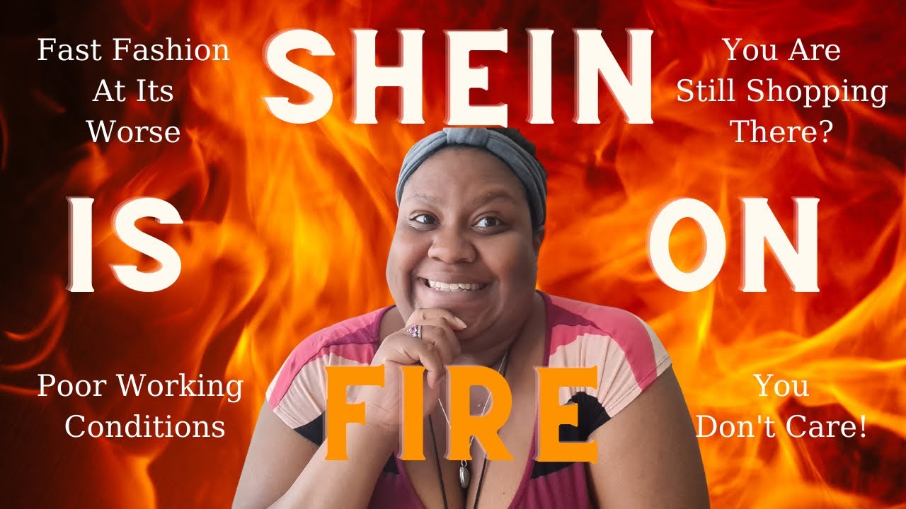 Shein Is On Fire! 3 Reasons Why You Need To Stop Shopping There! - YouTube