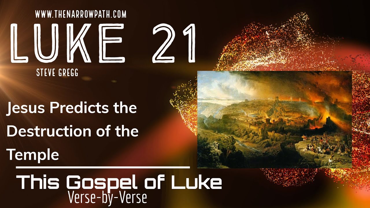 Luke 21 Jesus Predicts the Destruction of the Temple - Bible Teaching ...