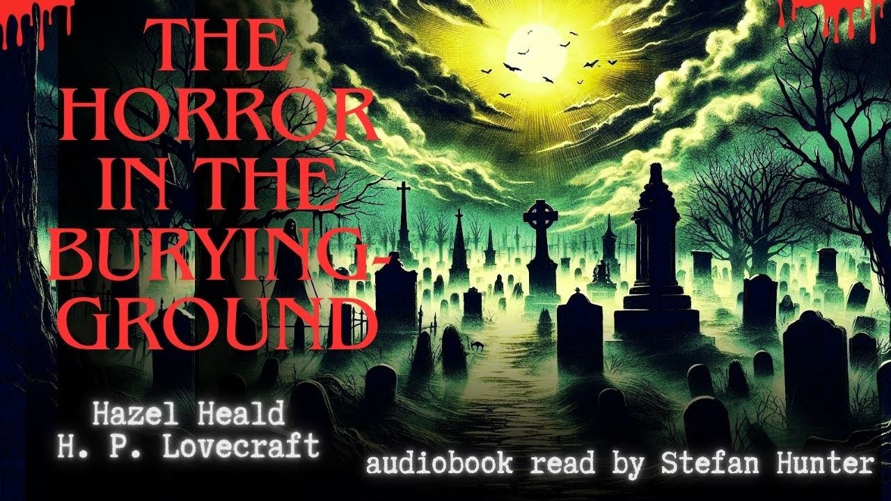 The Horror in the Buring Ground by Hazel Heald and H. P. Lovecraft ...