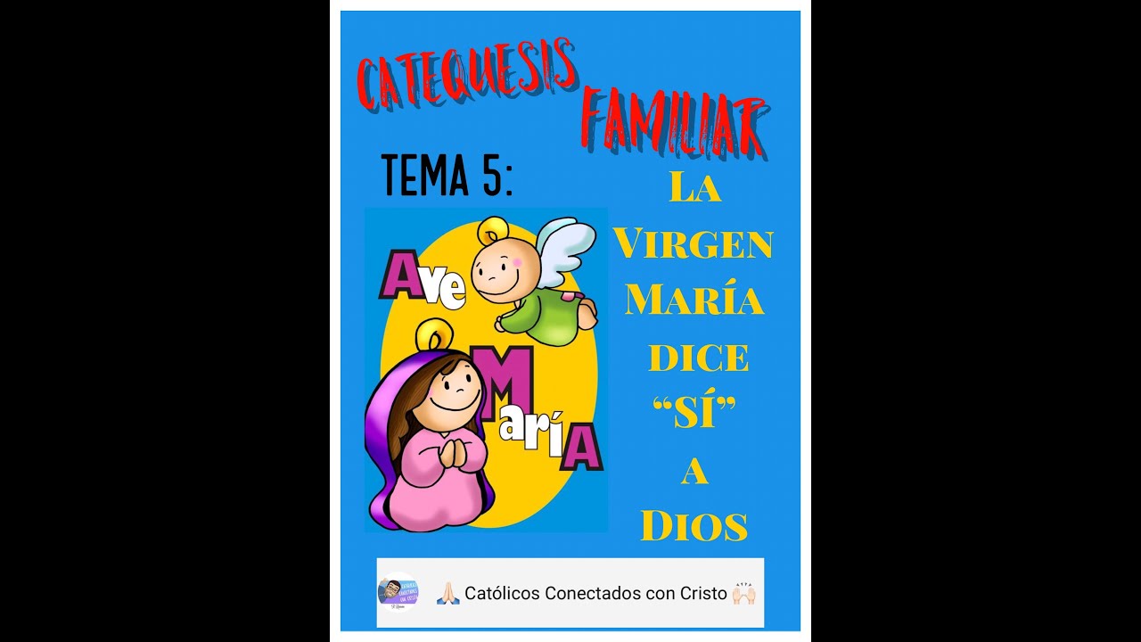 💥 TEMA 9 🎁 LA VIRGEN MARÍA DICE "SÍ" A DIOS 💖 CATEQUESIS FAMILIAR 🔥 ...