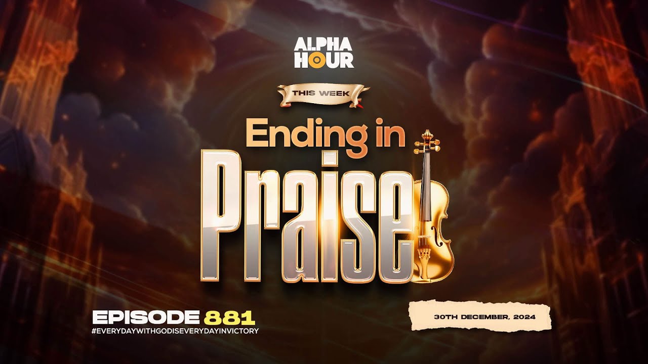 ALPHA HOUR EPISODE 882 || LAST NIGHT OF GREAT WONDERS || 31ST DECEMBER ...