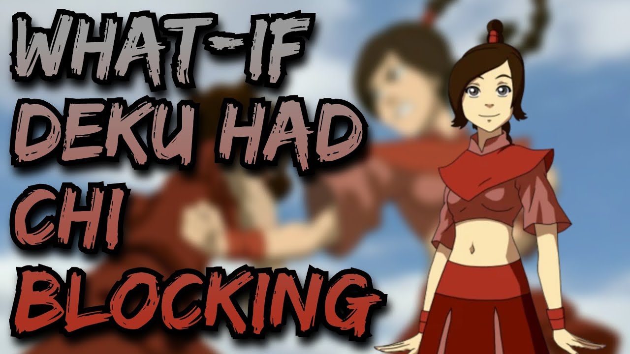 What if Deku had Chi Blocking (THE MOVIE) - YouTube