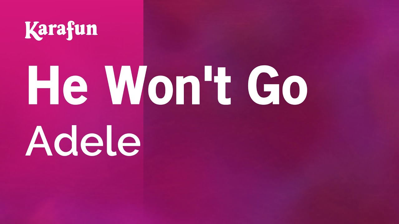 He Won't Go - Adele | Karaoke Version | KaraFun - YouTube