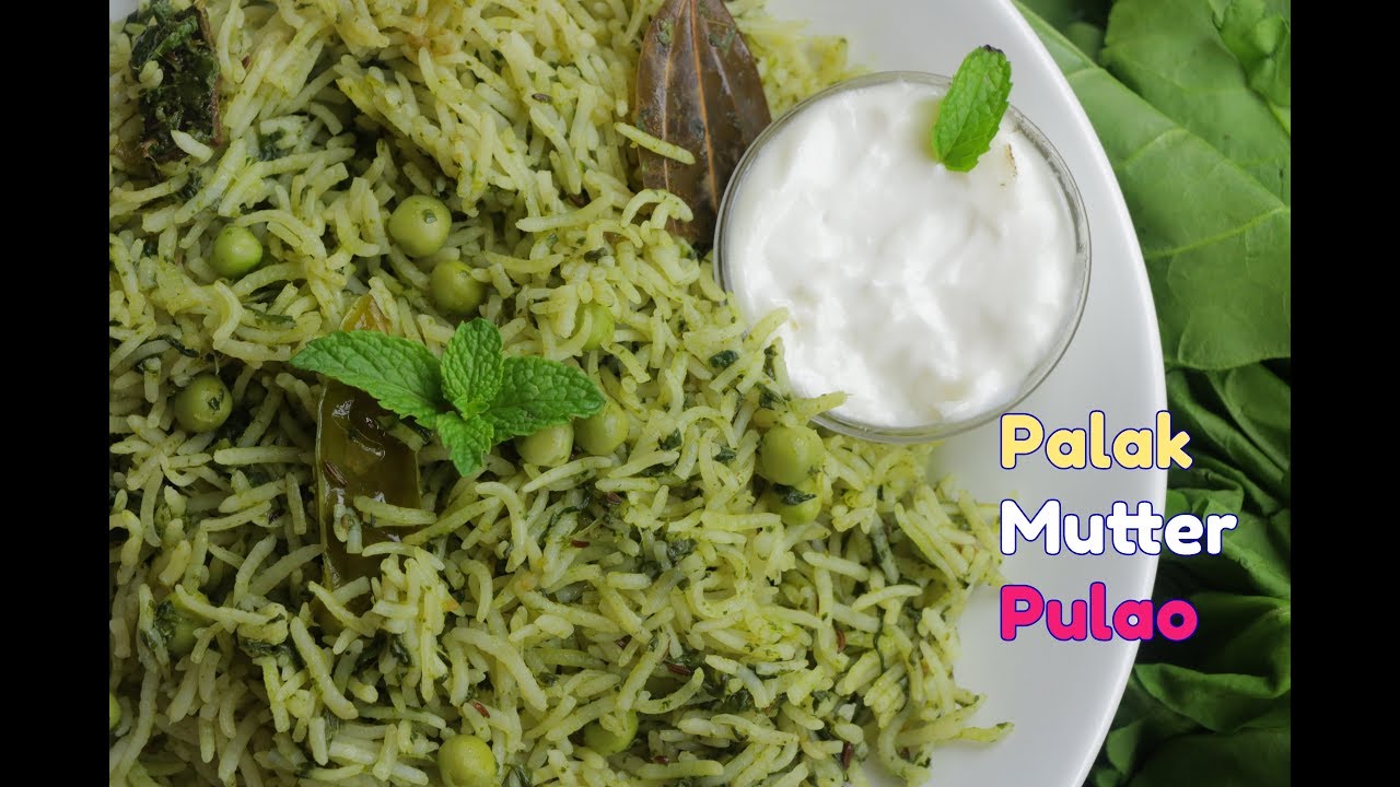 PALAK MUTTER PULAO | Spinach Peas Pulao | Tasty Healthy Palak Matar ...