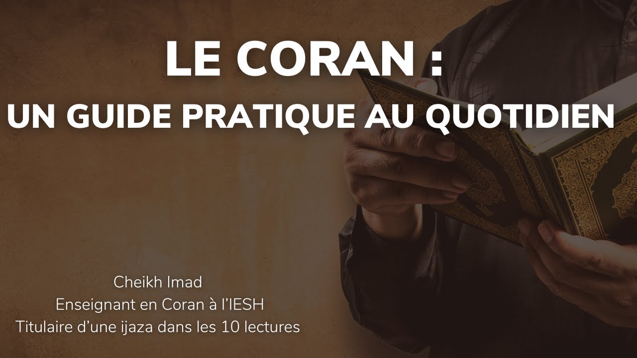 Le Coran : un guide pratique au quotidien - YouTube