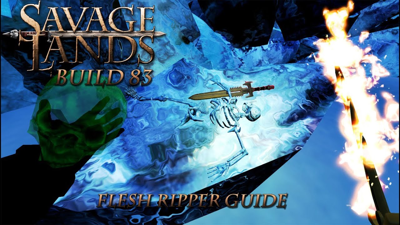 Savage Lands Flesh Ripper Sword Guide Build 83 - YouTube