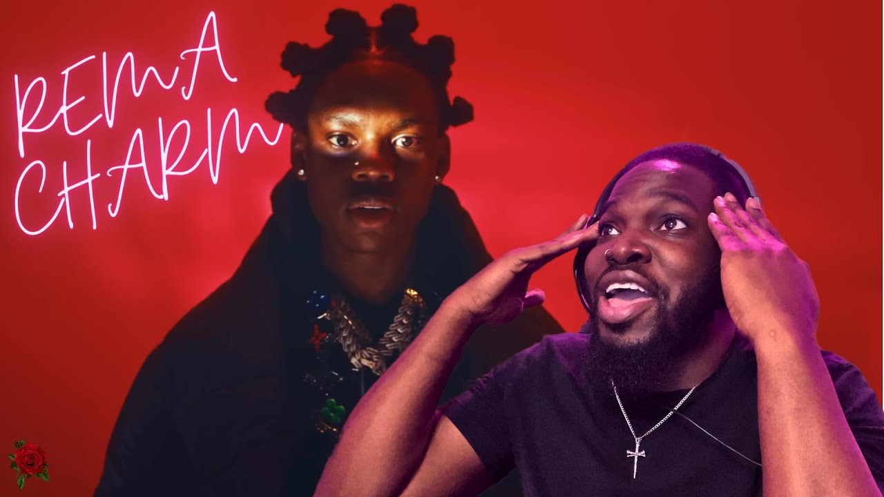 Rema - Charm (Official Music Video) (REACTION) - YouTube