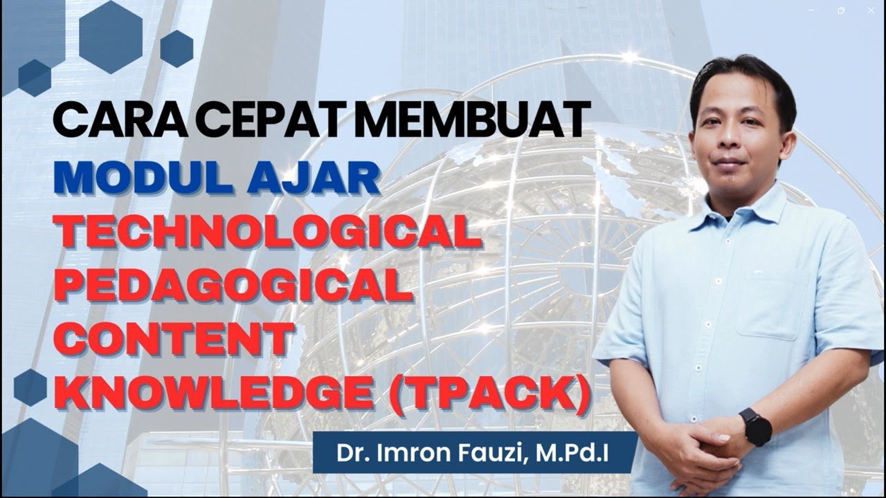 CARA CEPAT MEMBUAT MODUL AJAR PENDEKATAN TECHNOLOGICAL PEDAGOGICAL ...