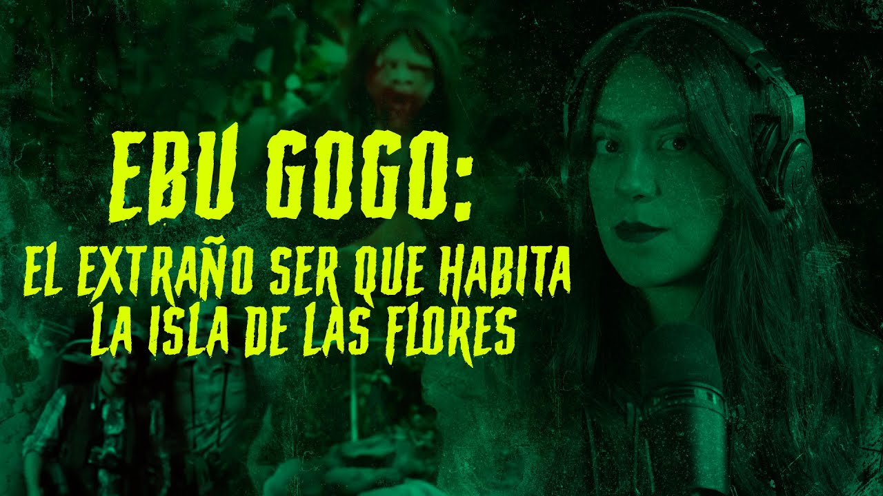 EBU GOGO: el EXTRAÑO ser que habita la ISLA DE LAS FLORES - YouTube