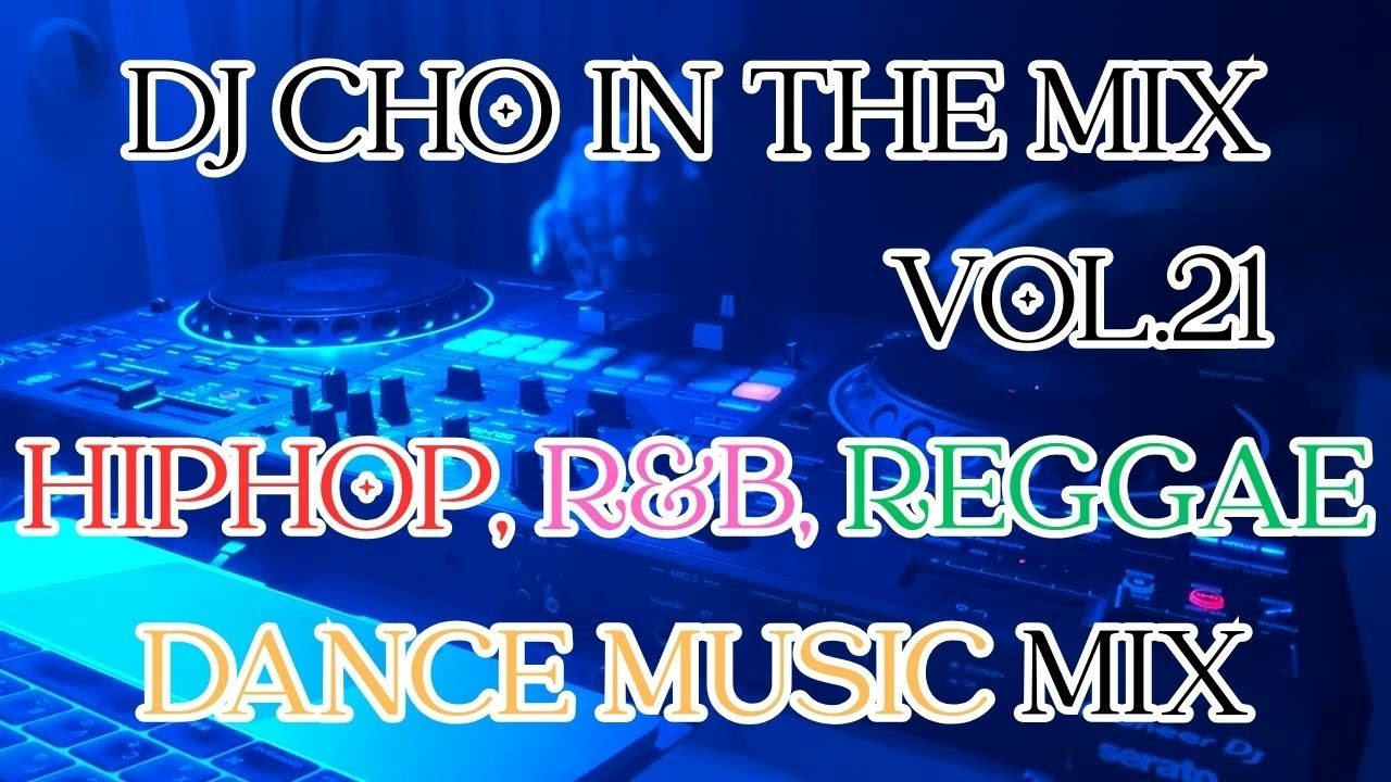 DJ CHO IN THE MIX VOL.21 / HIPHOP, R&B, REGGAE, DANCE MUSIC MIX / Ciara ...