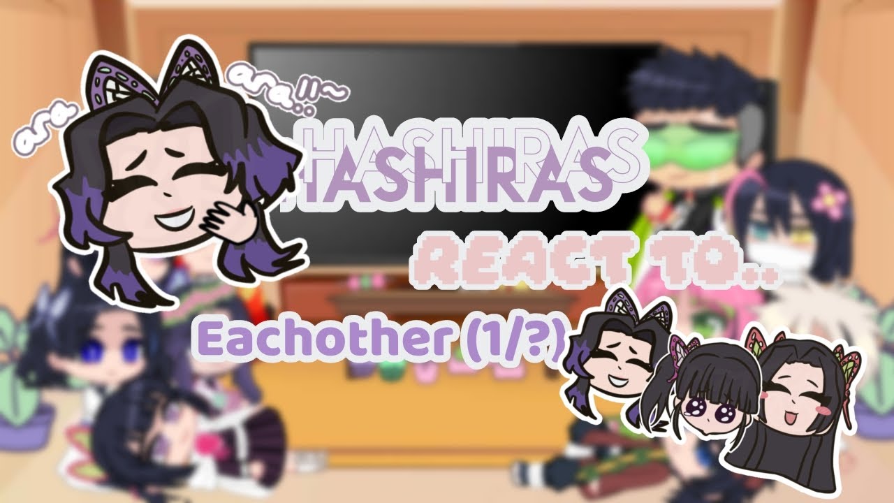 Hashiras React to Eachother (Part 1/?) ||Gacha Club||KNY|| Mai🫶🏻 - YouTube