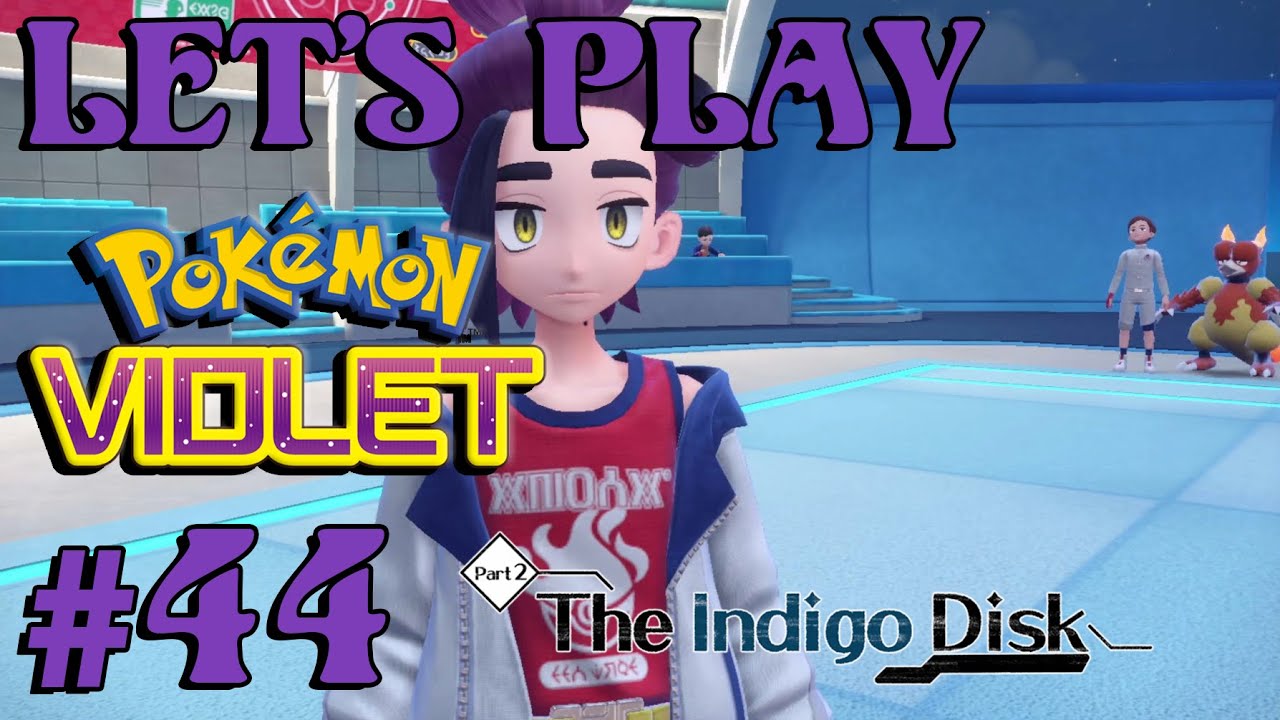 Let's Play Pokemon Violet + DLC | #44 | Kieran! | BB League Elite 4 ...