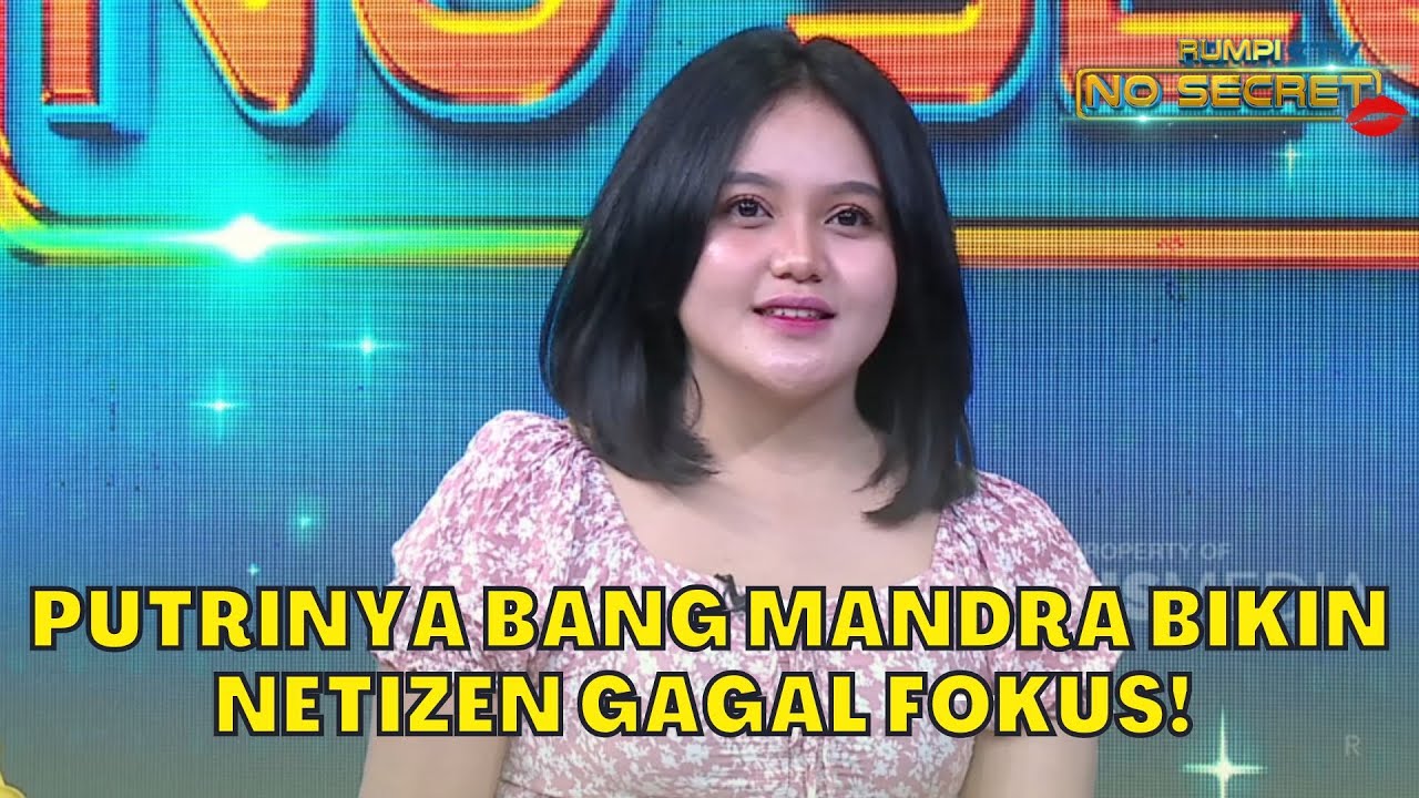 Putrinya BANG MANDRA Bikin NETIZEN Gagal Fokus! | RUMPI (20/6/23) P1 ...
