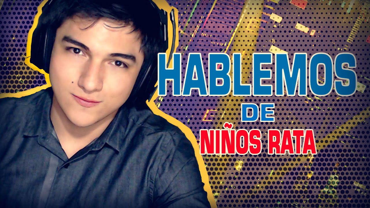 Hablemos de: Niños Rata - YouTube