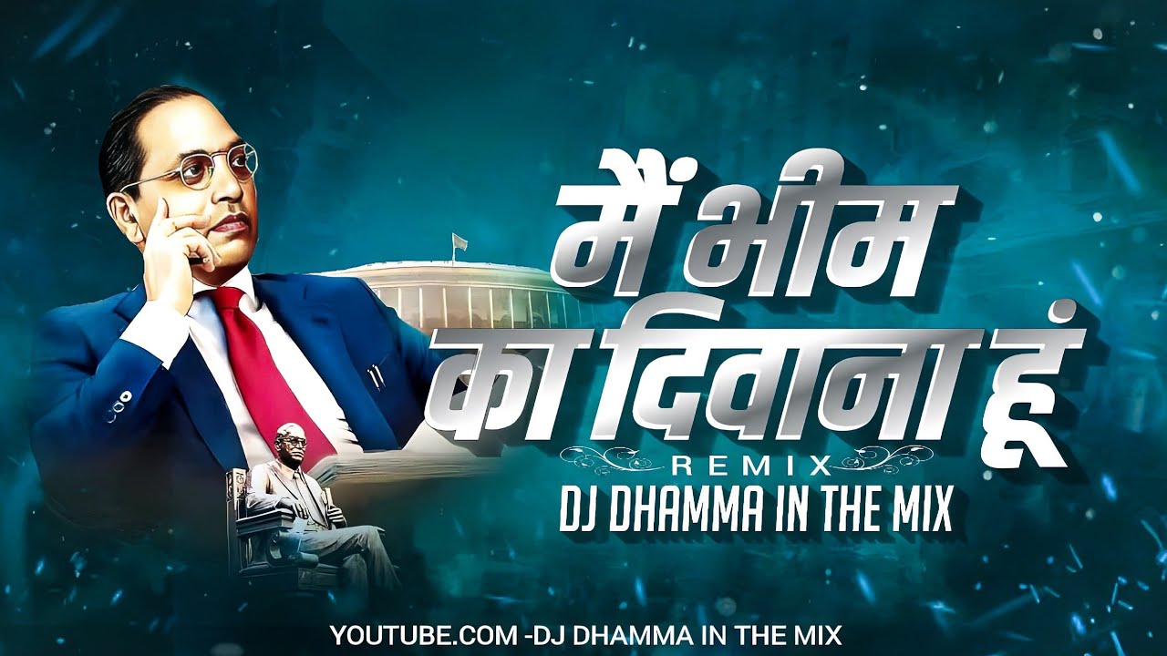 Main Bhim Ka Deewana Hoon Dj Song | Dhol Mix | Dj Dhamma in the mix ...
