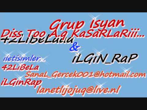 iLGinRaP  Ft. 42LiBeLa Grup ISYaN 2009 Pic KaSaR Lara Diss  [Yeni!!]