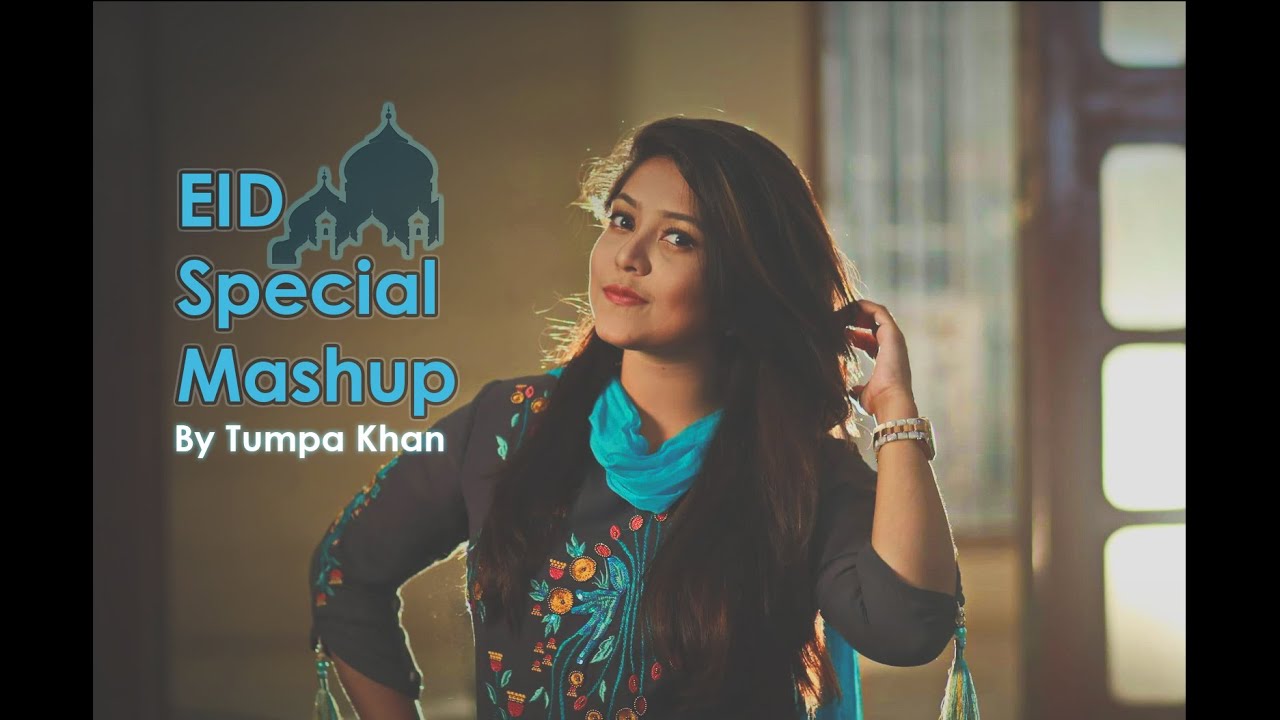 Eid Special Mashup Song | Tumpa Khan - YouTube