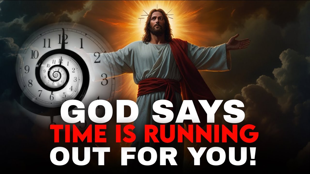 Jesus Warns: Your Time Is Running Short | God Message | God Says - YouTube