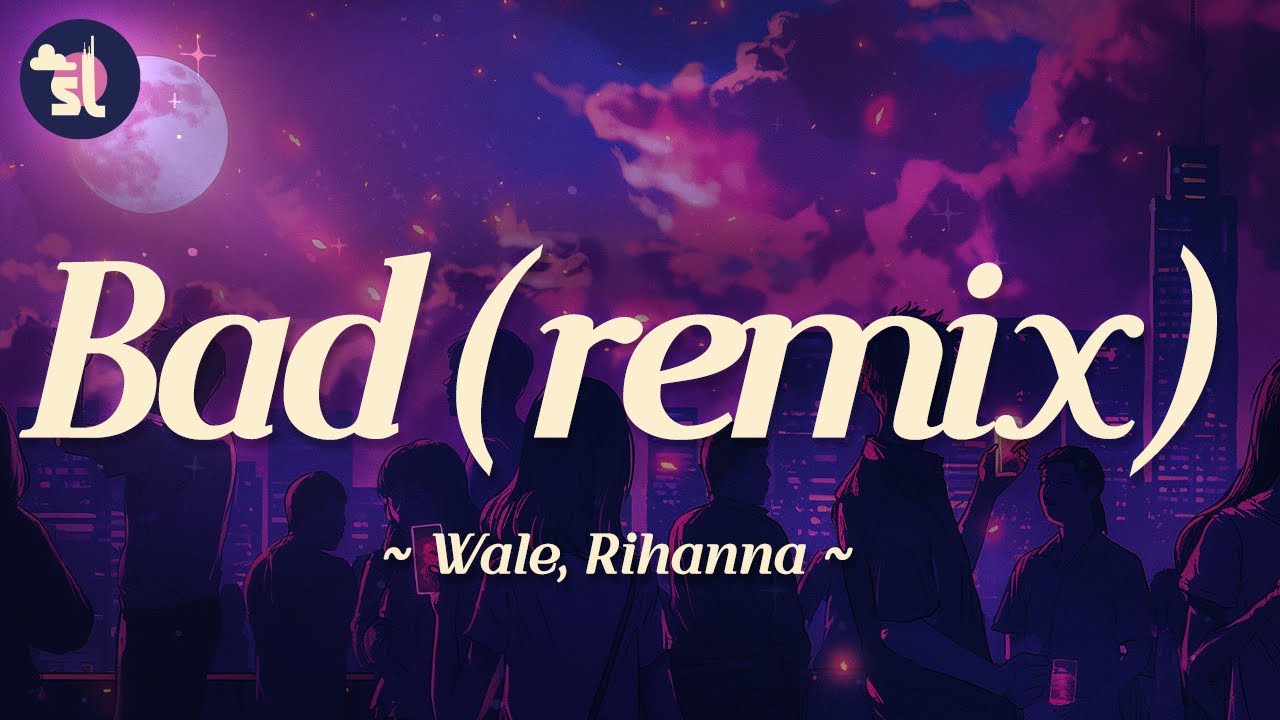 Wale feat. Rihanna - Bad (Remix) - YouTube