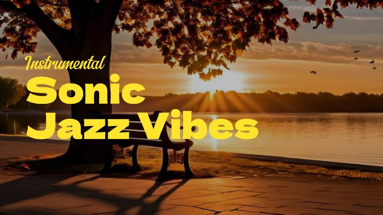 Listen to Sonic Jazz Vibes with Sunset Golden Grooves🍂 - YouTube