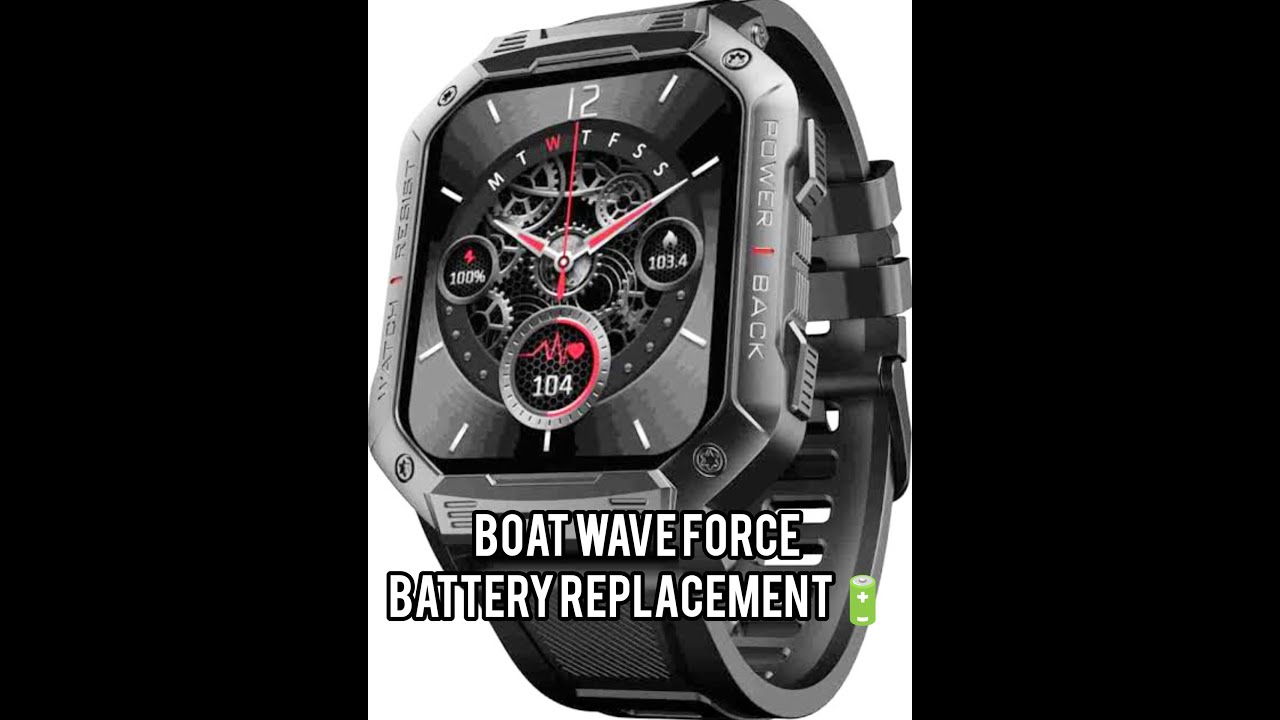 Boat Wave Force Battery Replacement || How to replace Smartwatch ...