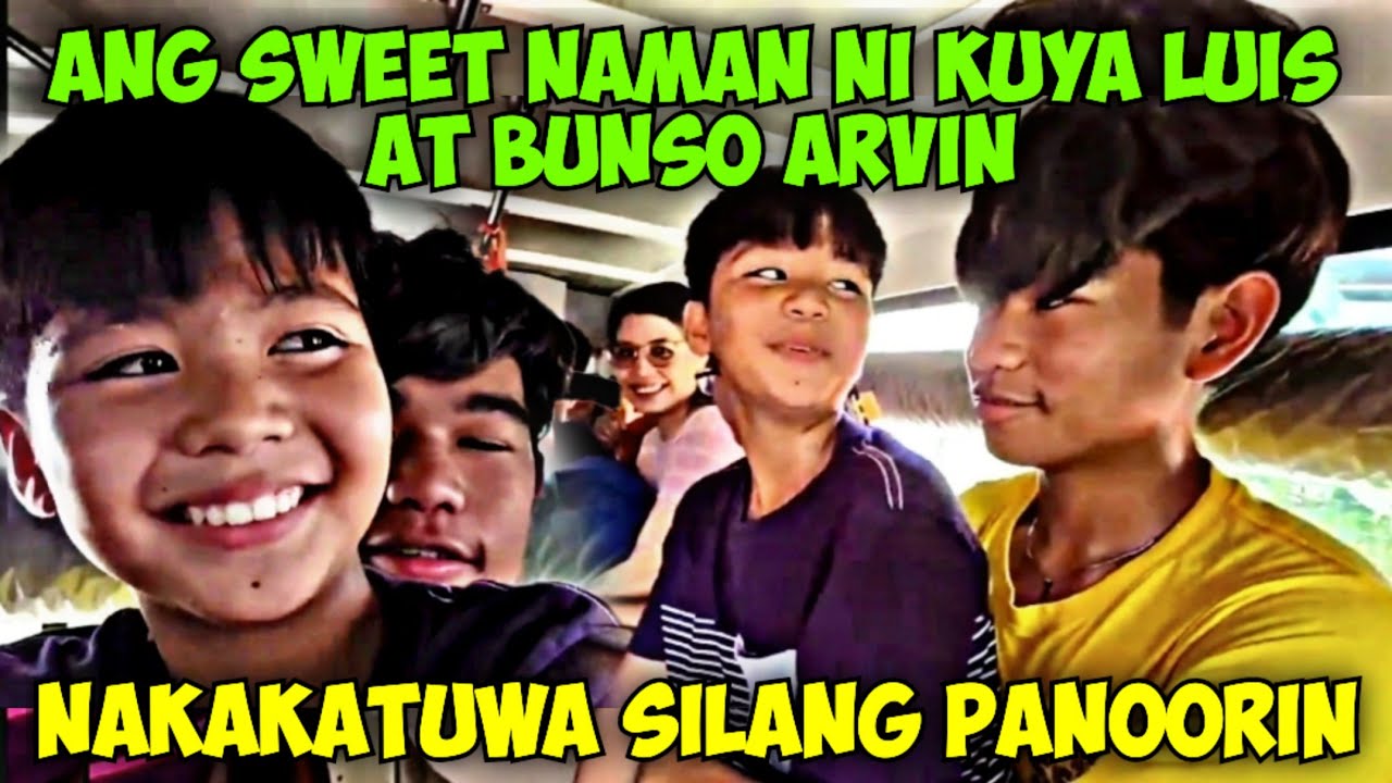 NAKS! ANG SWEET NAMAN NILA KUYA LUIS AT BUNSO ARVIN | NAKAKATUWA SILANG ...